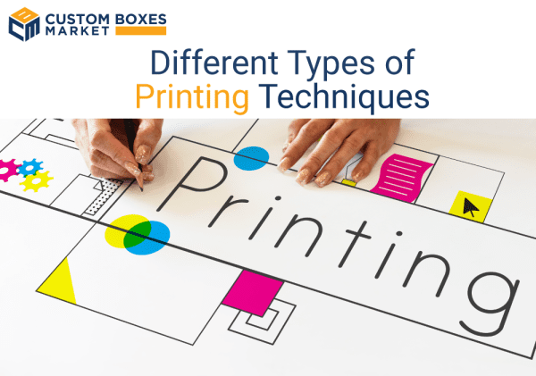 Different Types Of Printing Techniques For Packaging Boxes ...